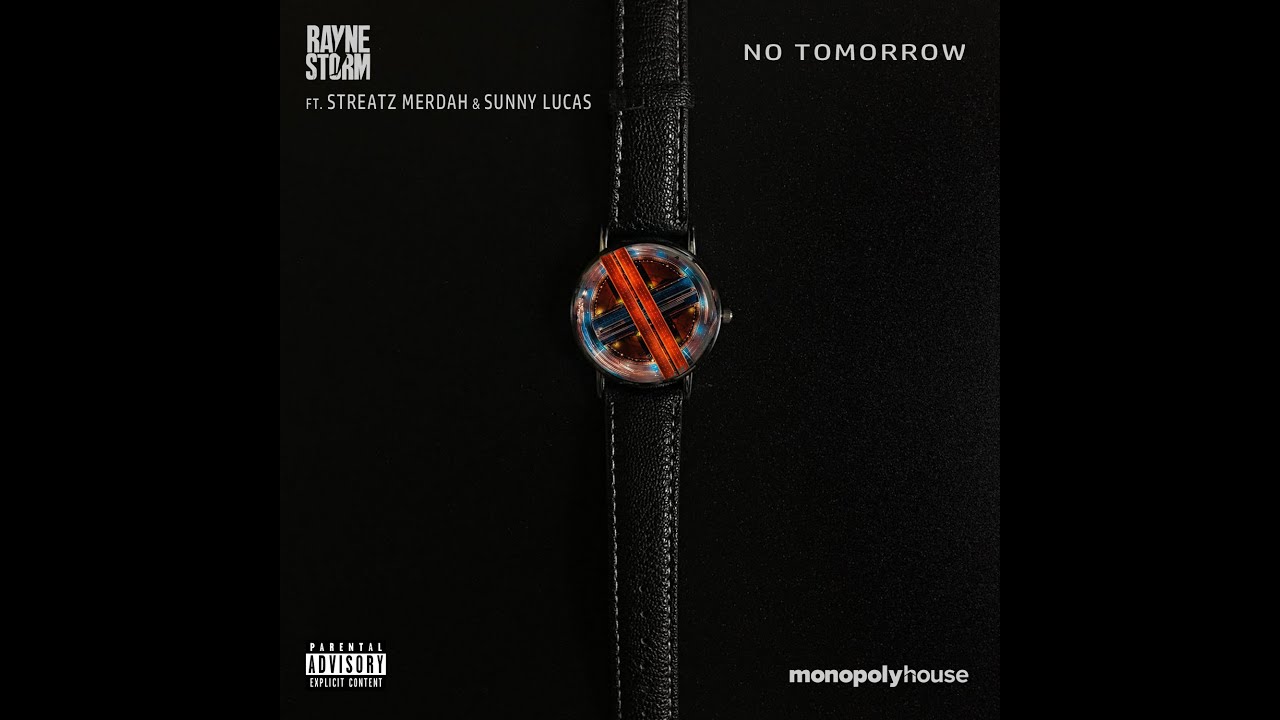No Tomorrow - Rayne Storm ft. Streatz Merdah & Sunny Lucas (Prod. by ...
