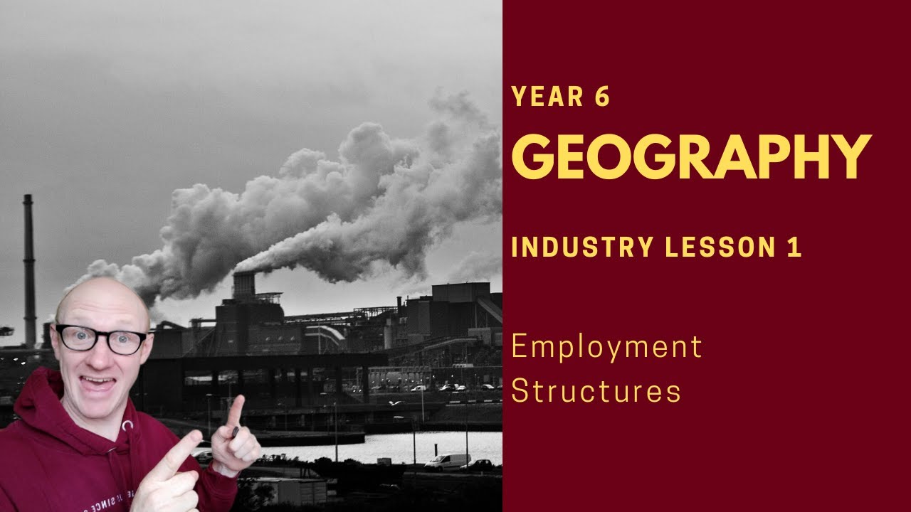 Geography | Industry | Employment Structures Lesson 1 - YouTube