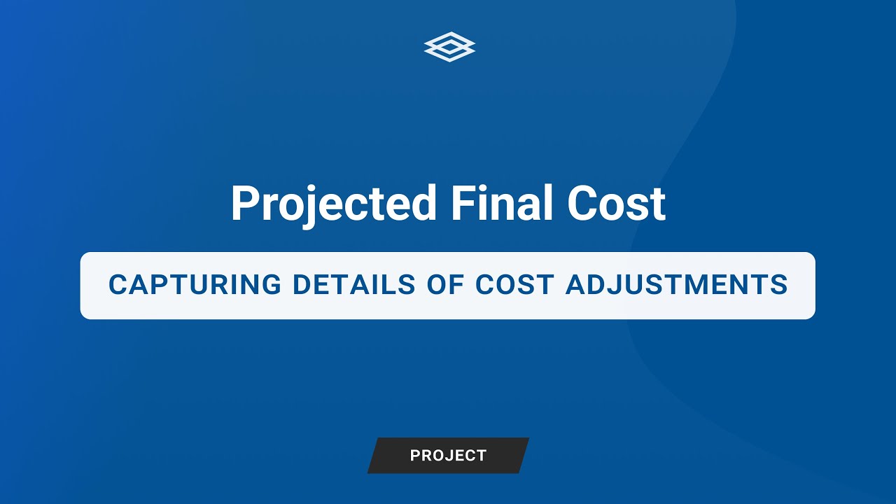Projected Final Cost: Capturing Details of Cost Adjustments - YouTube