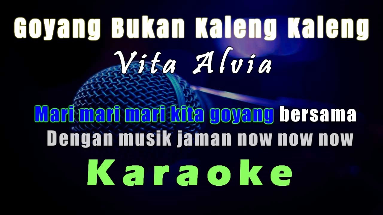 Karaoke Goyang Bukan Kaleng Kaleng - Vita Alvia (Tanpa Vokal) - YouTube