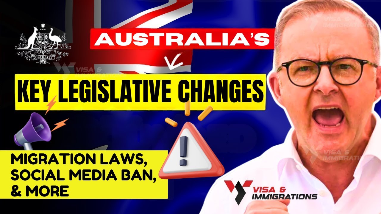 Key Legislative Changes in Australia: Migration Laws, Social Media Ban ...