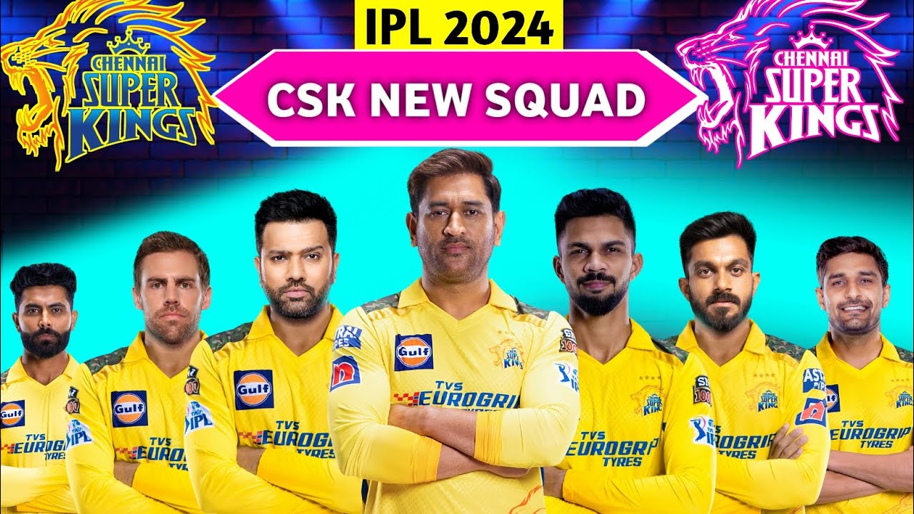 IPL 2024 | Chennai Super Kings Team Squad For IPL 2024 | CSK Squad IPL ...
