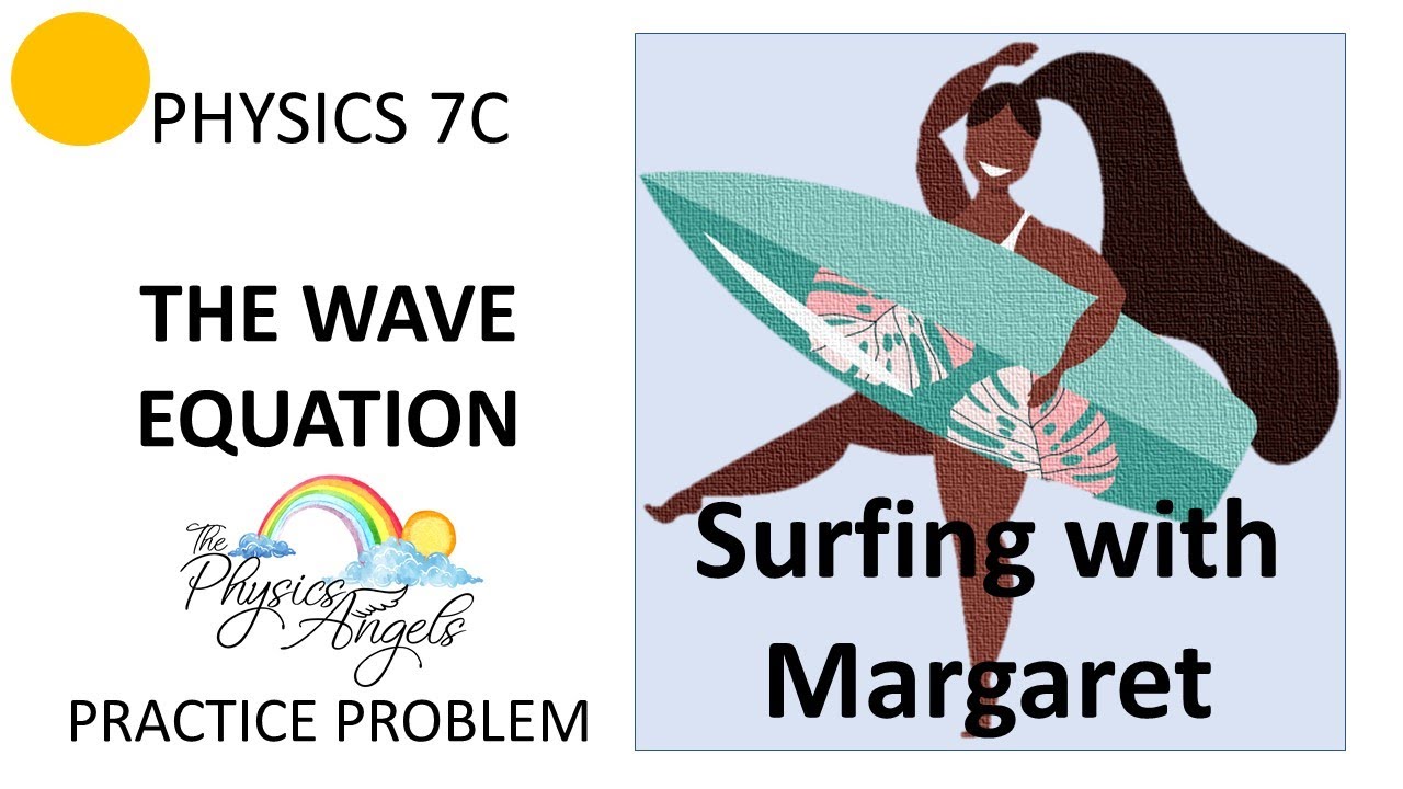 PHY7C 1D Wave Equation Practice Problem - Surfing with Margaret - YouTube