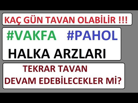 KAÇ GÜN TAVAN OLABİLİR !!! #VAKFA #PAHOL HALKA ARZLARI || TEKRAR TAVAN DEVAM EDEBİLECEKLER Mİ? BIST