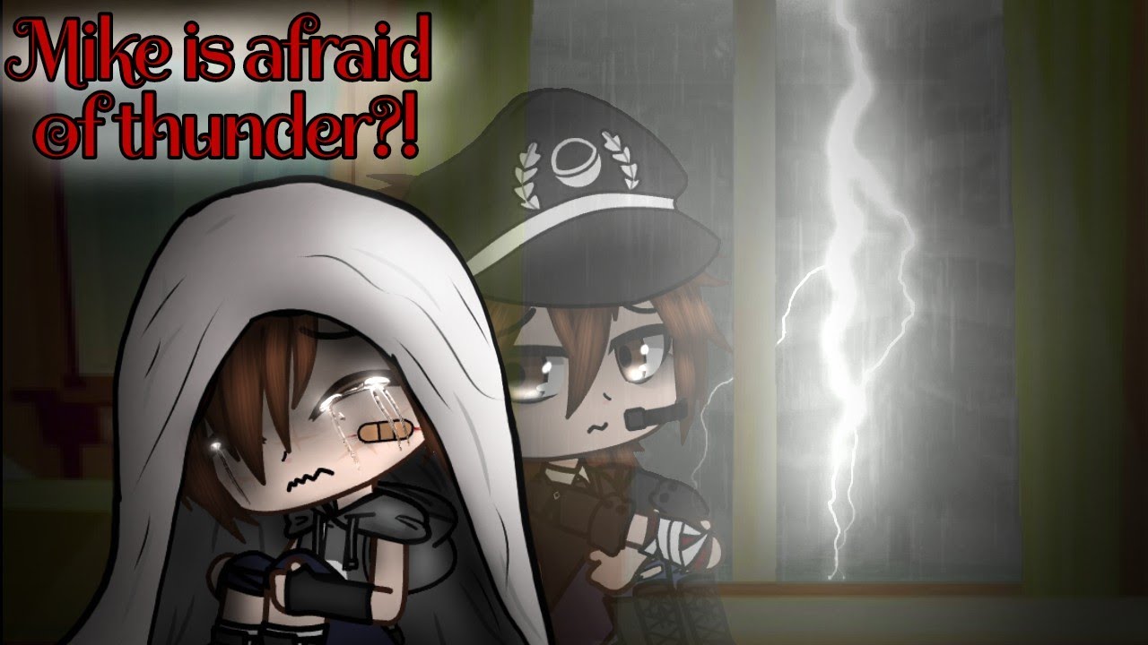 || When Mike is scared of thunder|| Ft. Past William & Michael Afton ...