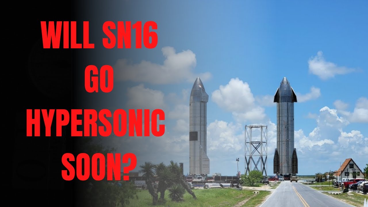 SpaceX Is Possibly Getting Starship SN16 Ready For A Hypersonic Flight ...