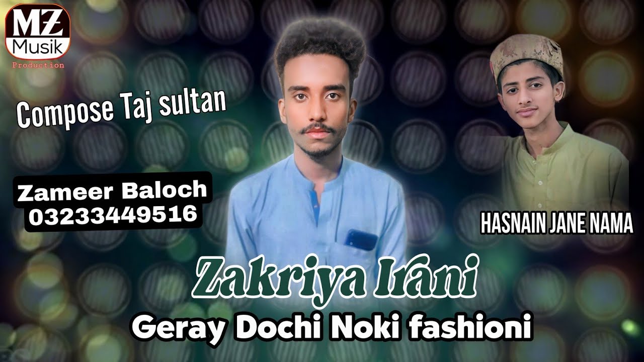 Zakriya Irani song | balochi song | geray Dochi Noki fashioni song ...
