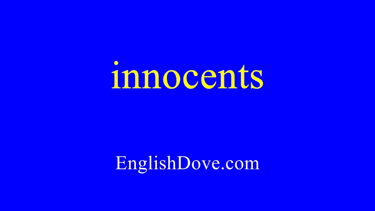 How to pronounce innocents in American English. - YouTube