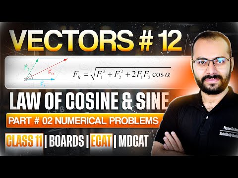 Class 11 Physics | Vectors # 12 | Cosine & Sine Rule | Best Questions ...