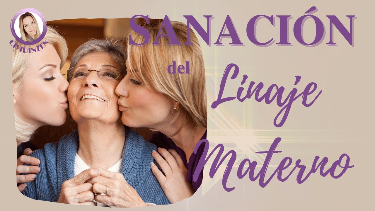 🙌 Sanación de LINAJE MATERNO👵 - YouTube