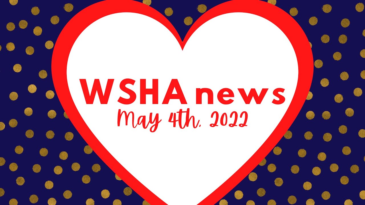 WSHA News Broadcast: May 4, 2022 - YouTube