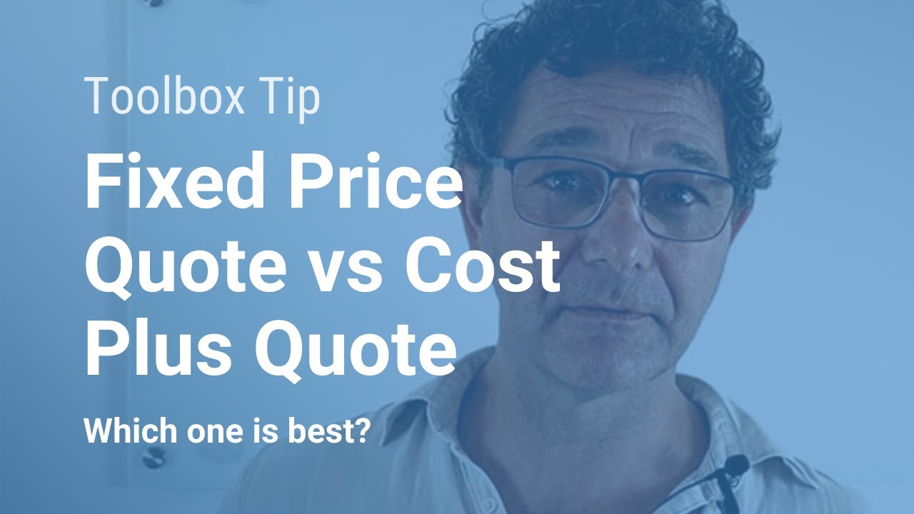 Fixed Price Quote Vs Cost Plus Quote - Which One Is best for Tradies ...
