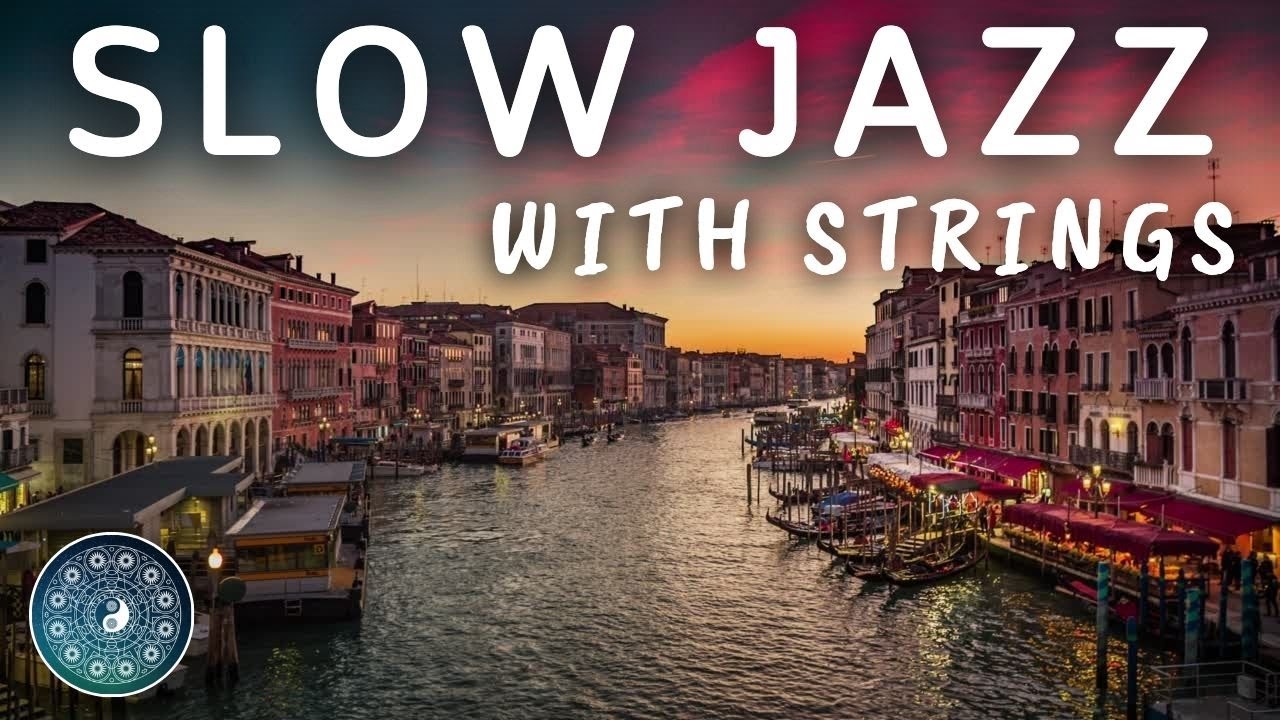 🎶SLOW JAZZ WITH STRINGS | MUSIC FOR RELAX | MÚSICA COM CORDAS ...