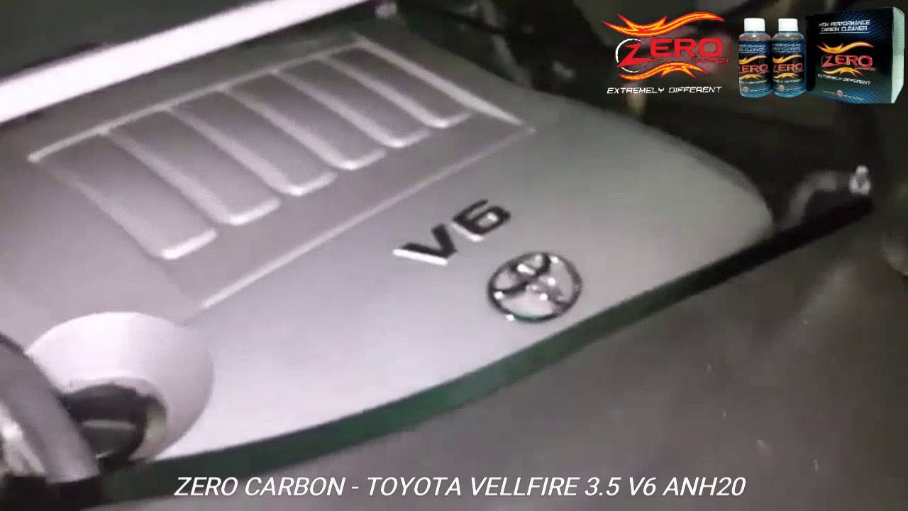 Toyota Vellfire 3.5 V6 | ANH20 | Zero Carbon Engine Cleaner ...