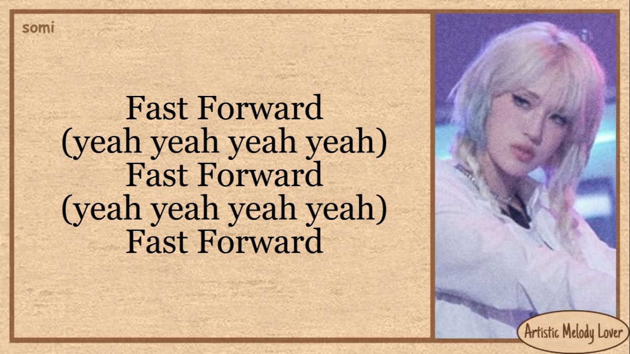 SOMI Fast Forward Easy Lyrics - YouTube