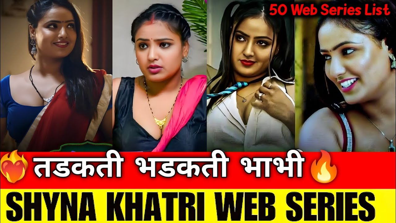 SHYNA KHATRI all web series name list | Shyna khatri top 10 web series ...