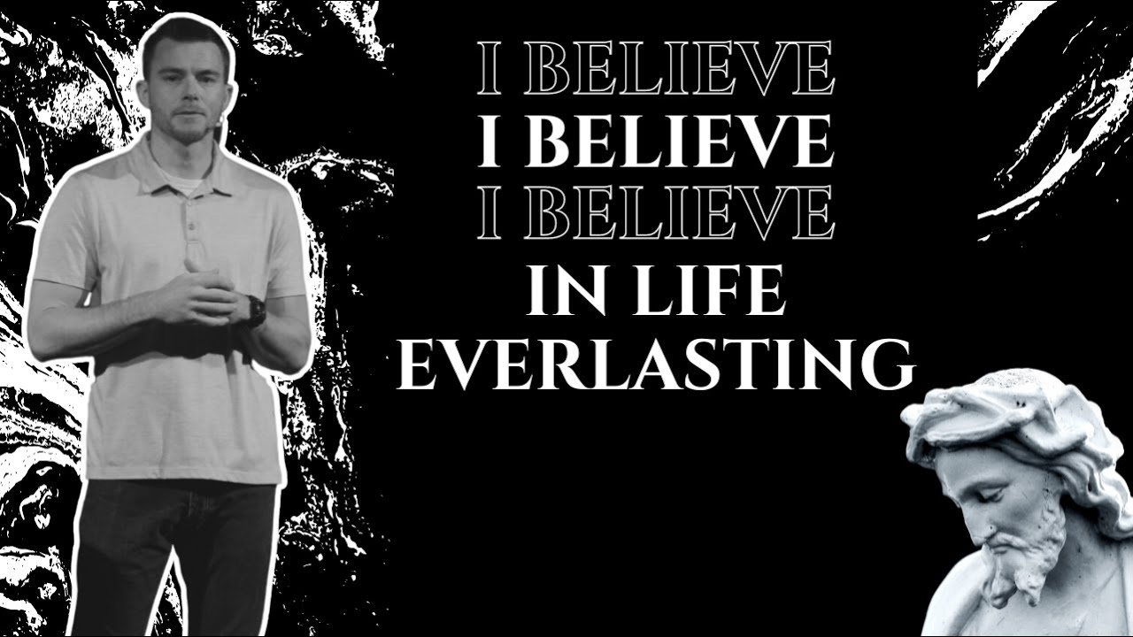 I Believe - The Life Everlasting - YouTube