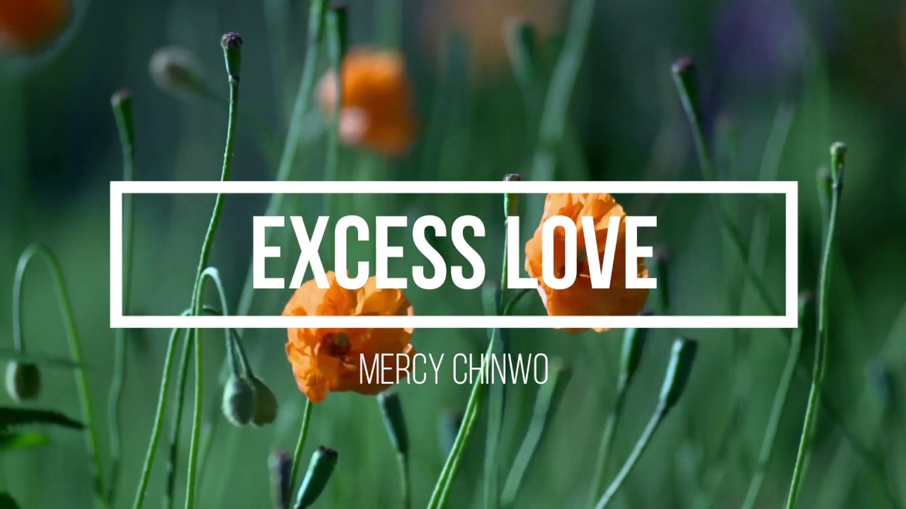Mercy Chinwo - Excess Love || Bible Quotes || Lyrics - YouTube