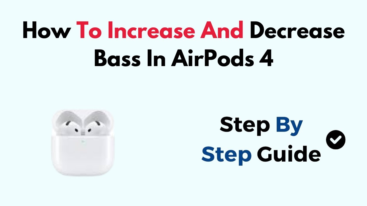 How To Increase And Decrease Bass In AirPods 4 - YouTube