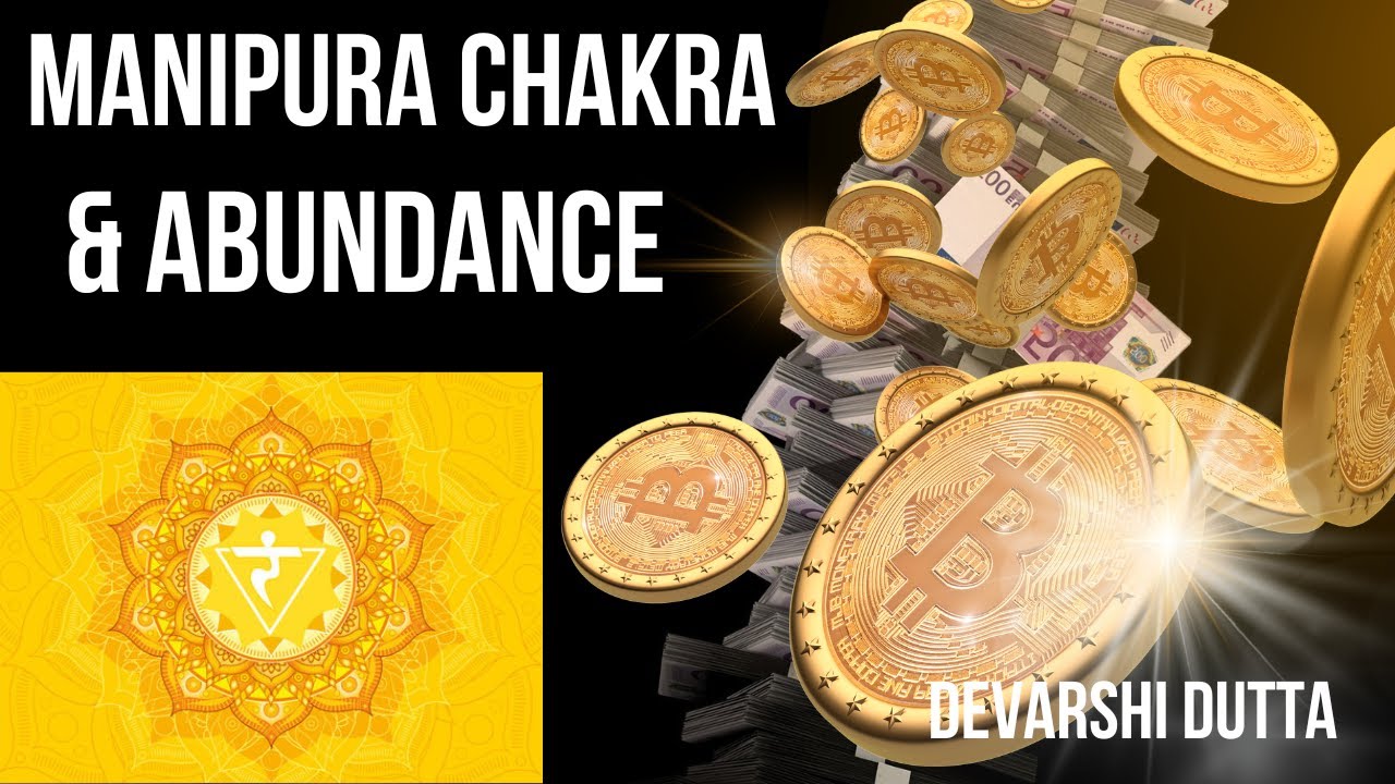 MONEY & MANIPURA CHAKRA: YOUR GATEWAY TO ABUNDANCE | Devarshi Dutta ...