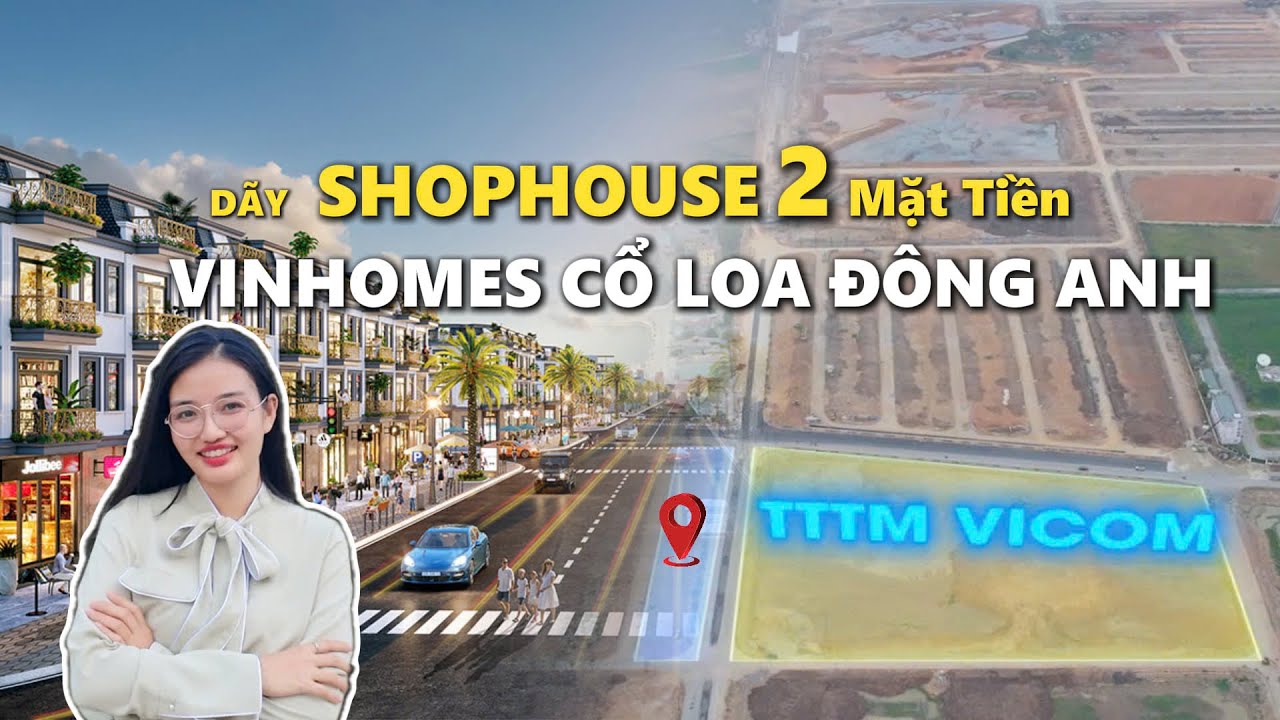 Dãy Shophouse 2 Mặt Tiền Tiềm Năng Bậc Nhất Tại Dự Án Vinhomes Cổ Loa ...