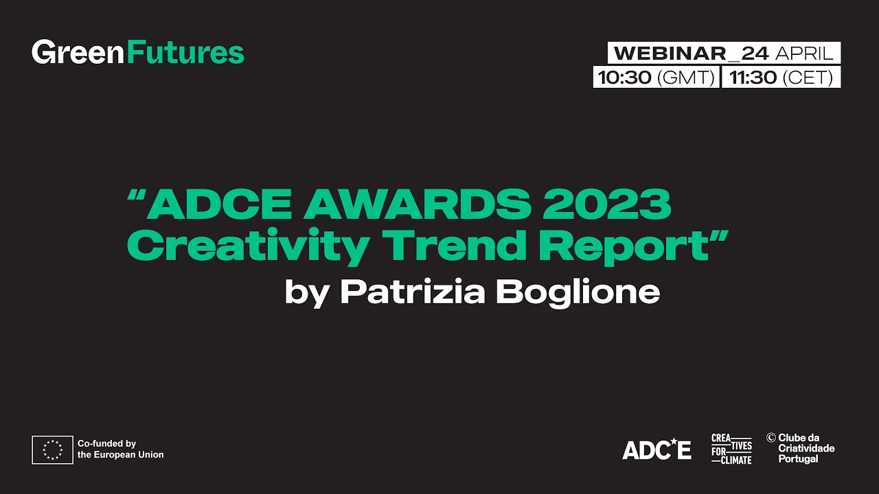 ADCE Creativity Trend Report 2023 | Green Futures Webinar with Patrizia ...