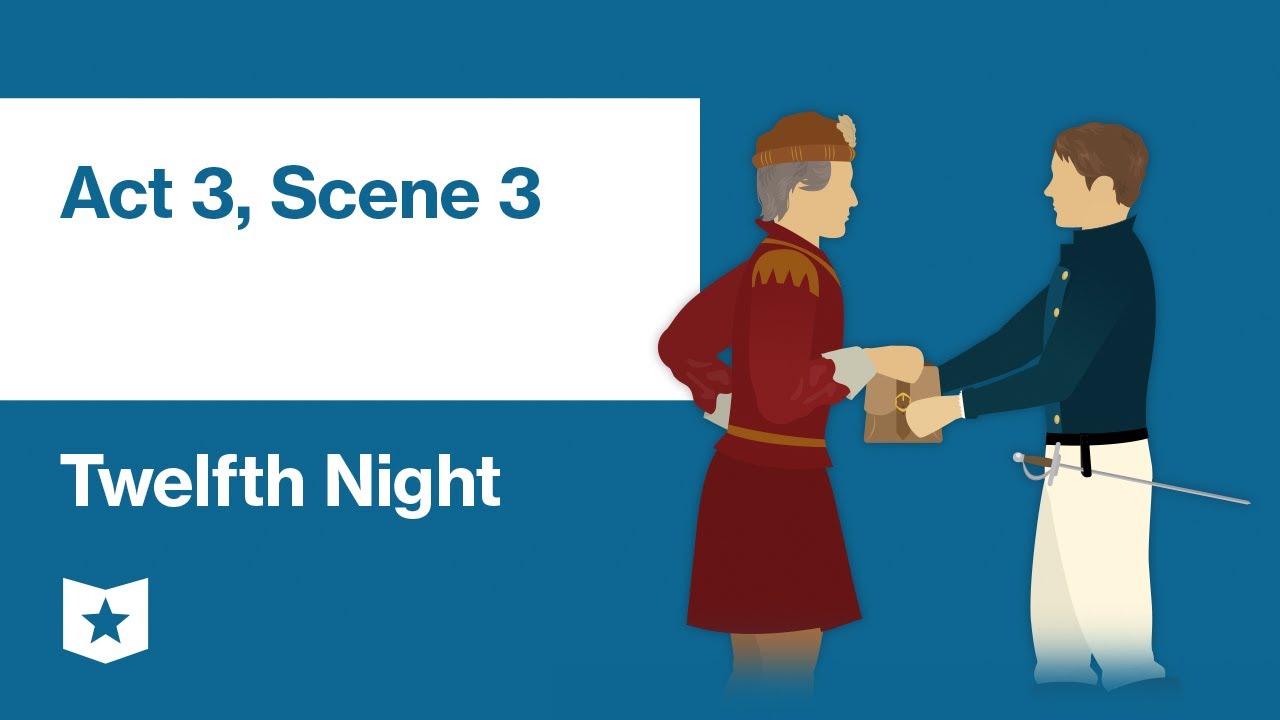 Twelfth Night By William Shakespeare Act 3 Scene 3 YouTube Twelfth Night By William Shakespeare Act 3 Scene 3 YouTube