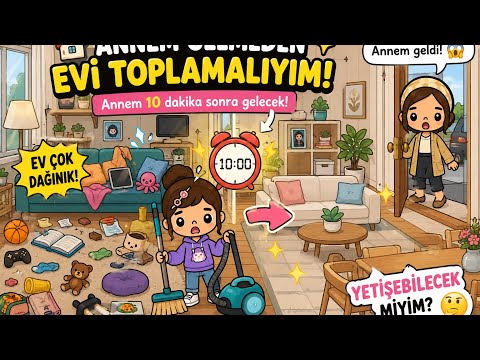     ⏰ Annem Gelmeden Her Şeyi Temizlemeliyim😱