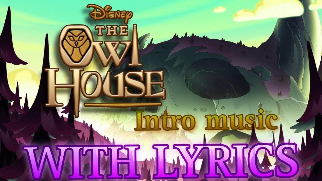 ︎The Owl House Intro Theme ︎ WITH LYRICS (The Owl House) - YouTube