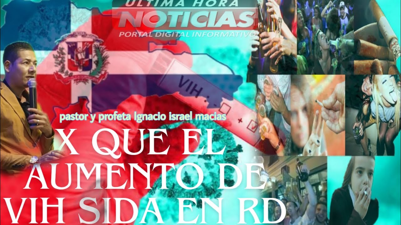 🆘X QUE EL VIH(SIDA) VA EN AUMENTO EN RD JUICIOS SEVEROS A ESTA NACIÓN X ...