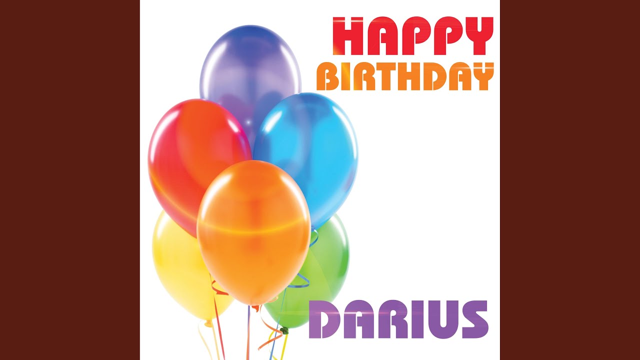 Happy Birthday Darius - YouTube