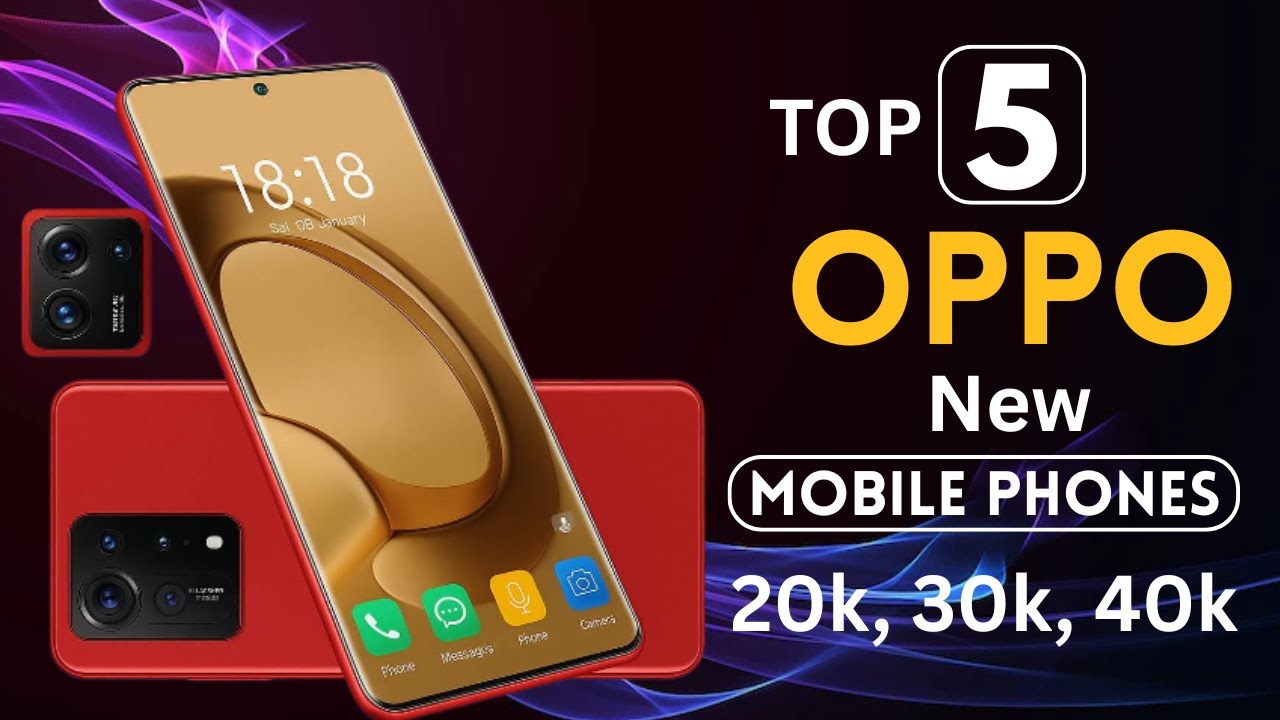 OPPO Top 5 New Launch Phones Price 20k, 30k, 40k in india ! - YouTube