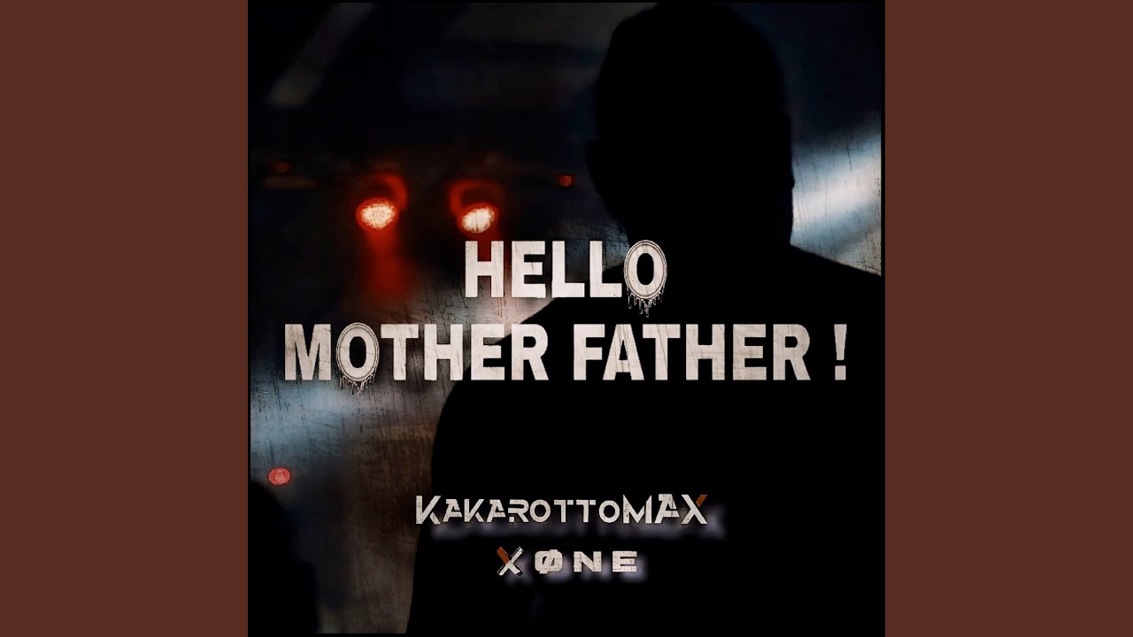 Hello Mother Father ! - YouTube