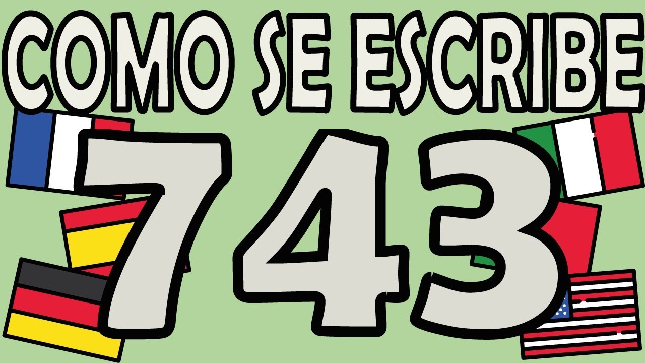 Como se Escribe el Número 743 - YouTube