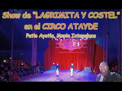Show de “LAGRIMITA Y COSTEL” en el CIRCO ATAYDE - YouTube