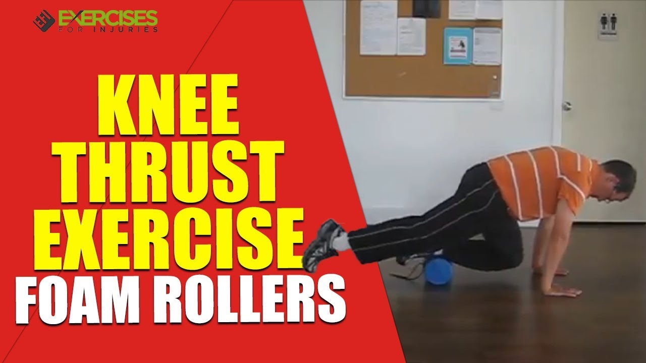 knee thrust exercise foam rollers.mov - YouTube