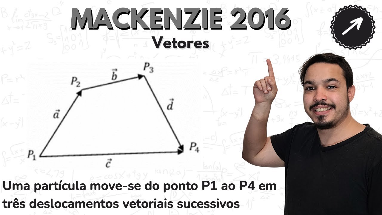 MACKENZIE 2016 - Uma partícula move-se do ponto P1 ao P4 em três ...