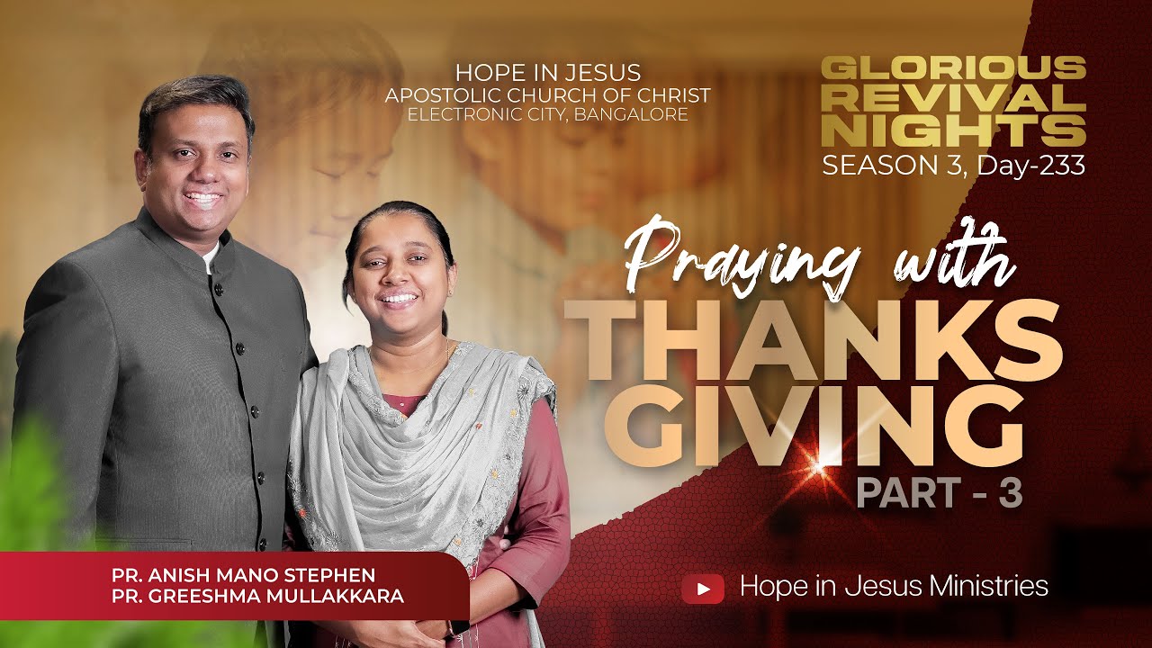 Day-233 | PRAYING WITH THANKSGIVING Part-3| Glorious Revival Nights ...