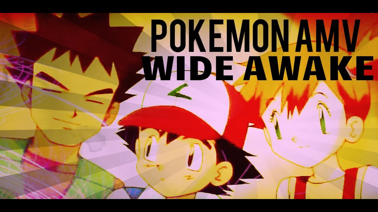 Pokemon AMV - Wide Awake - YouTube