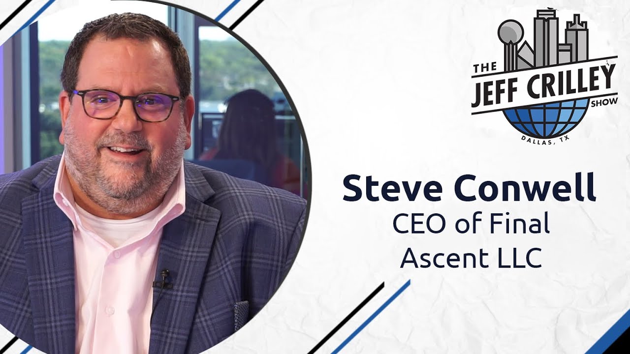 Steve Conwell, CEO of Final Ascent & XPX Dallas| The Jeff Crilley Show ...