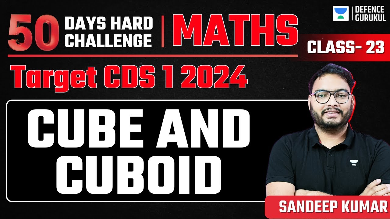 Cube and Cuboid | Class 23 | 50-Days Challenge | CDS (I) 2024 | Sandeep Kumar - YouTube