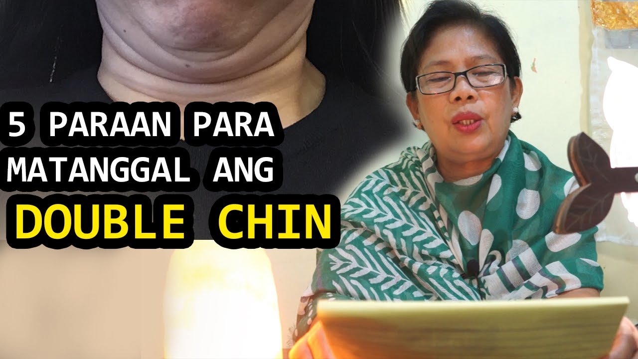 PAANO TANGGALIN ANG DOUBLE CHIN - PAANO MAWALA ANG DOUBLE CHIN - PAANO ...