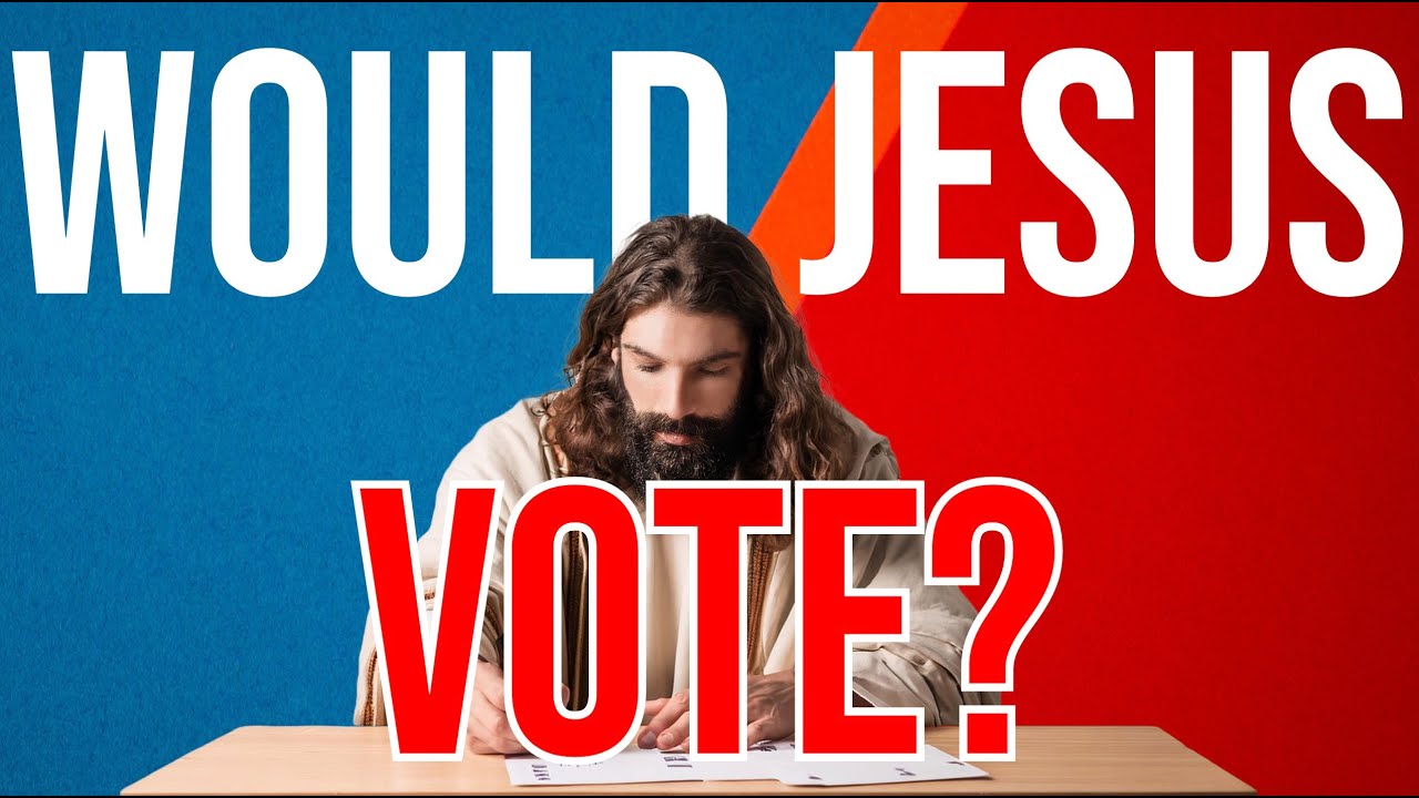249. Would Jesus Vote? - YouTube