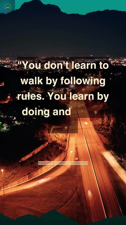"You don't learn to walk by following rules. You learn by doing and falling over." #motivation ...