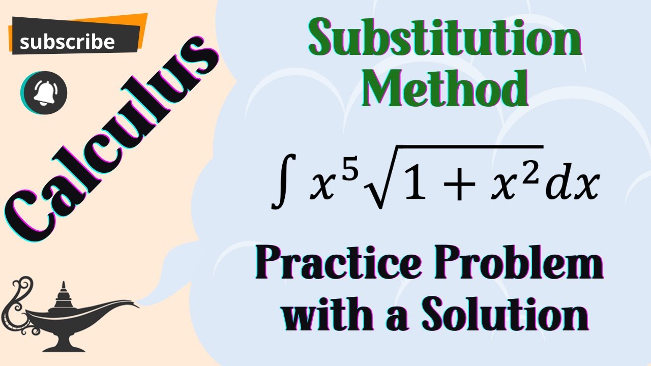 Integral Calculus: Solving an Integral using the Substitution Method ...