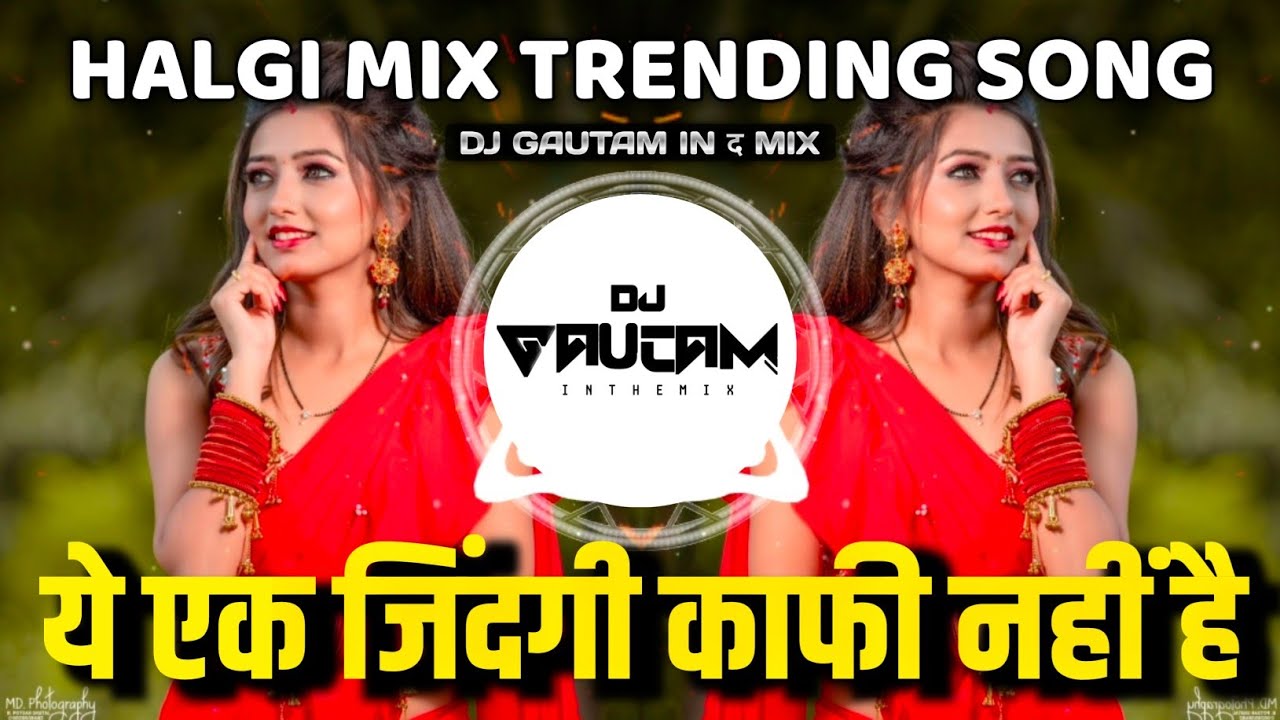 Yeh Ek Zindagi Kafi Nahi Hai Dj Song - Gavthi Halgi Mix | Insta ...