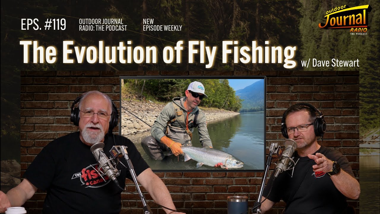 The Evolution of Fly Fishing | Outdoor Journal Radio ep. 119 - YouTube