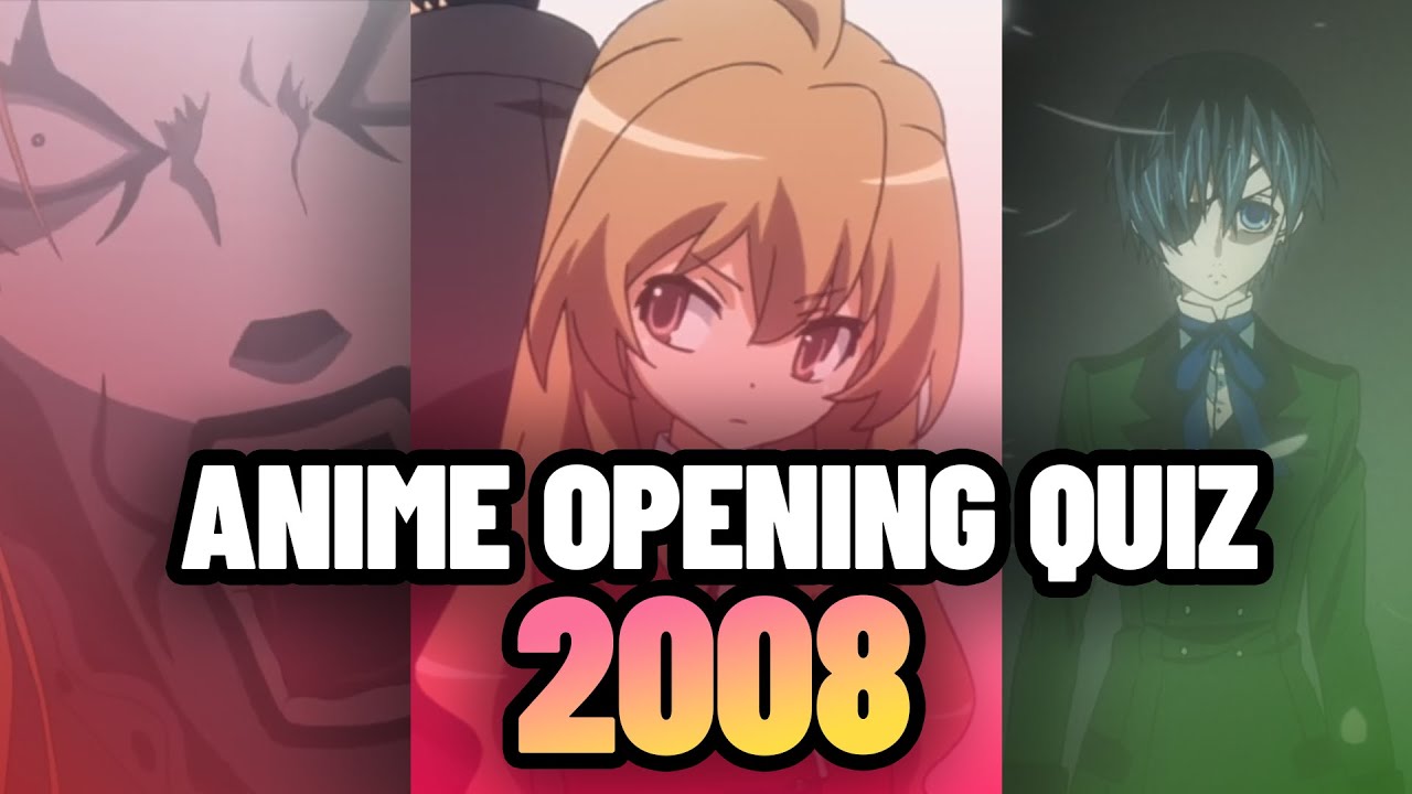 ANIME OPENING QUIZ 📅 2008 | I'm in despair! This anime quiz has left me ...