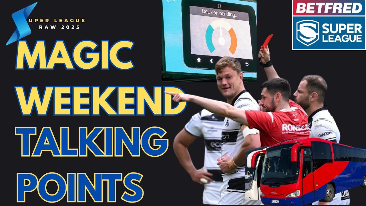 MAGIC WEEKEND TALKING POINTS - BETFRED SUPER LEAGUE - SUPER LEAGUE RAW ...