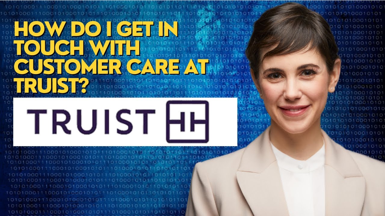 How do I get in touch with customer care at Truist? - YouTube